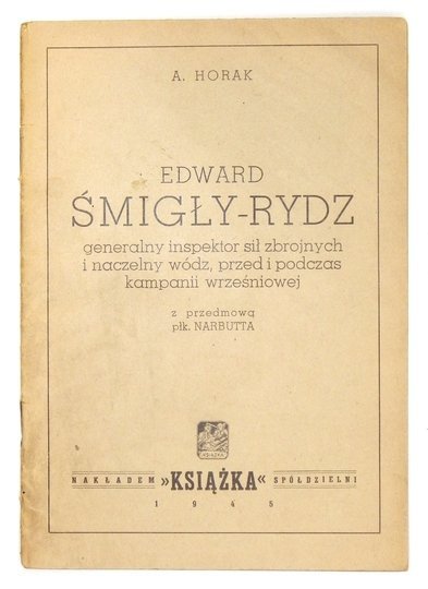 HORAK A. - Edward Śmigły-Rydz, generalny inspektor sił zbrojnych i ...