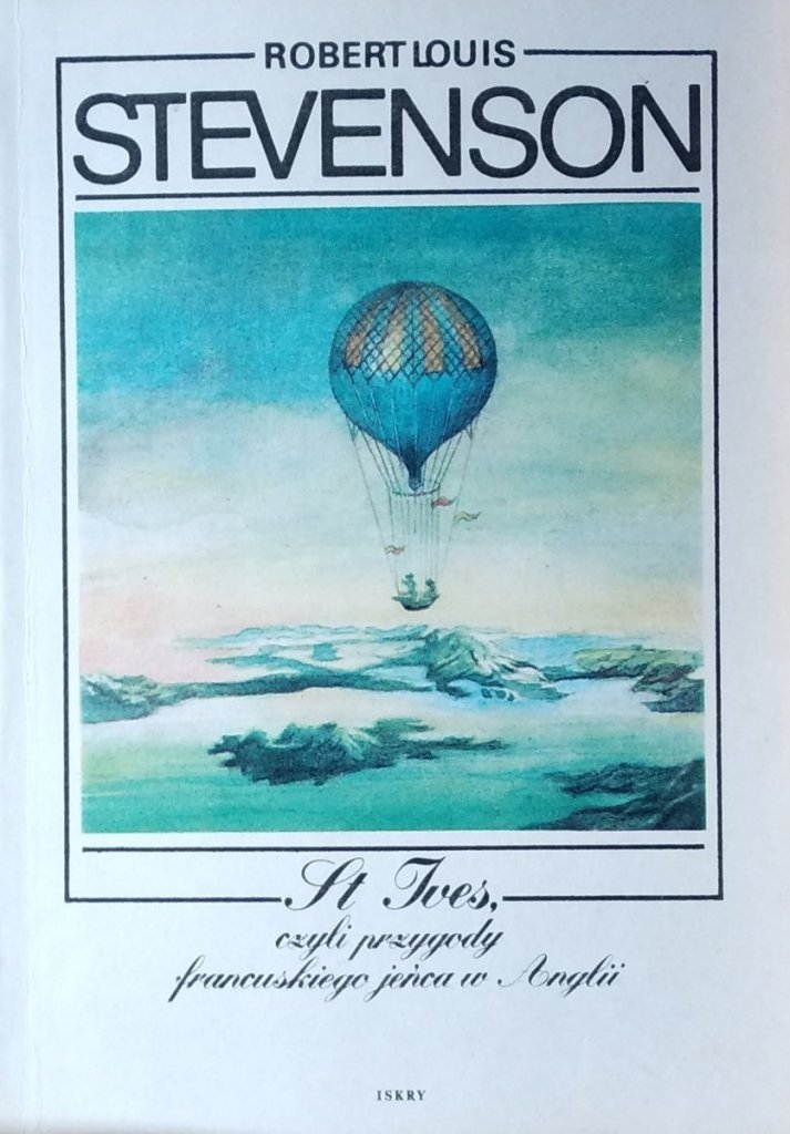Robert Louis Stevenson St Ives czyli przygody francuskiego jeńca w Anglii