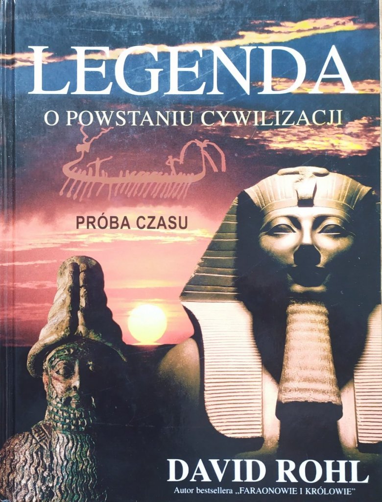 David Rohl Legenda o powstaniu cywilizacji