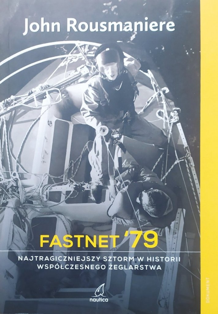 John Rousmaniere Fastnet '79. Najtragiczniejszy sztorm w historii ...
