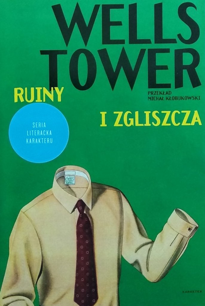 Wells Tower Ruiny i zgliszcza