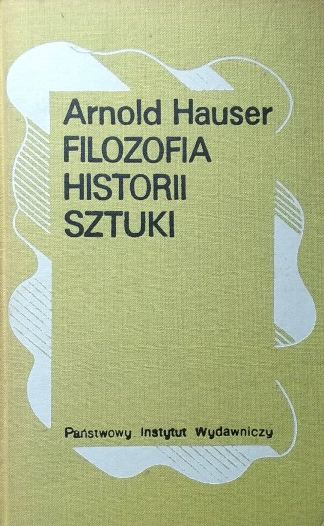 Arnold Hauser Filozofia historii sztuki