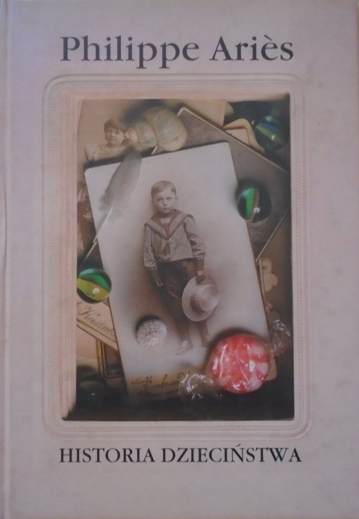 Philippe Aries • Historia dzieciństwa - Historia powszechna - Historia