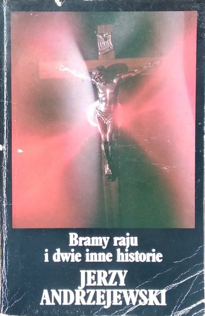 Jerzy Andrzejewski Bramy raju i dwie inne historie