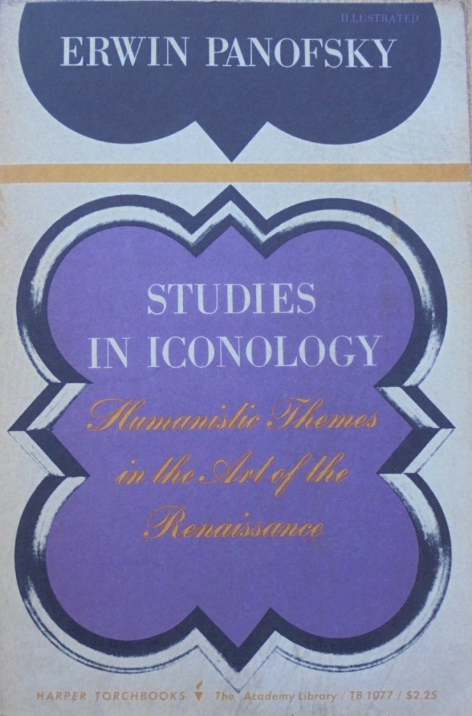 Erwin Panofsky • Studies in Iconology. Humanistic Themes in the Art of the Reinaissance ...