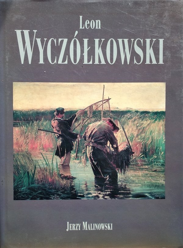 Jerzy Malinowski • Leon Wyczółkowski - Malarstwo, rysunek, rzeźba - Sztuka