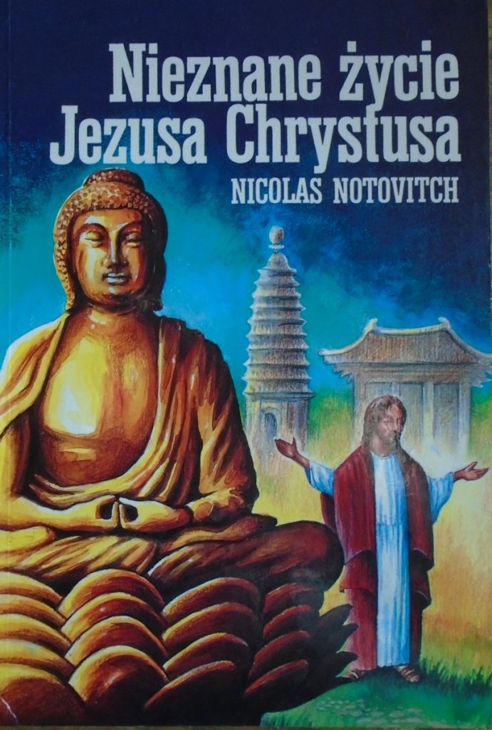 Nicolas Notovitch Nieznane życie Jezusa Chrystusa