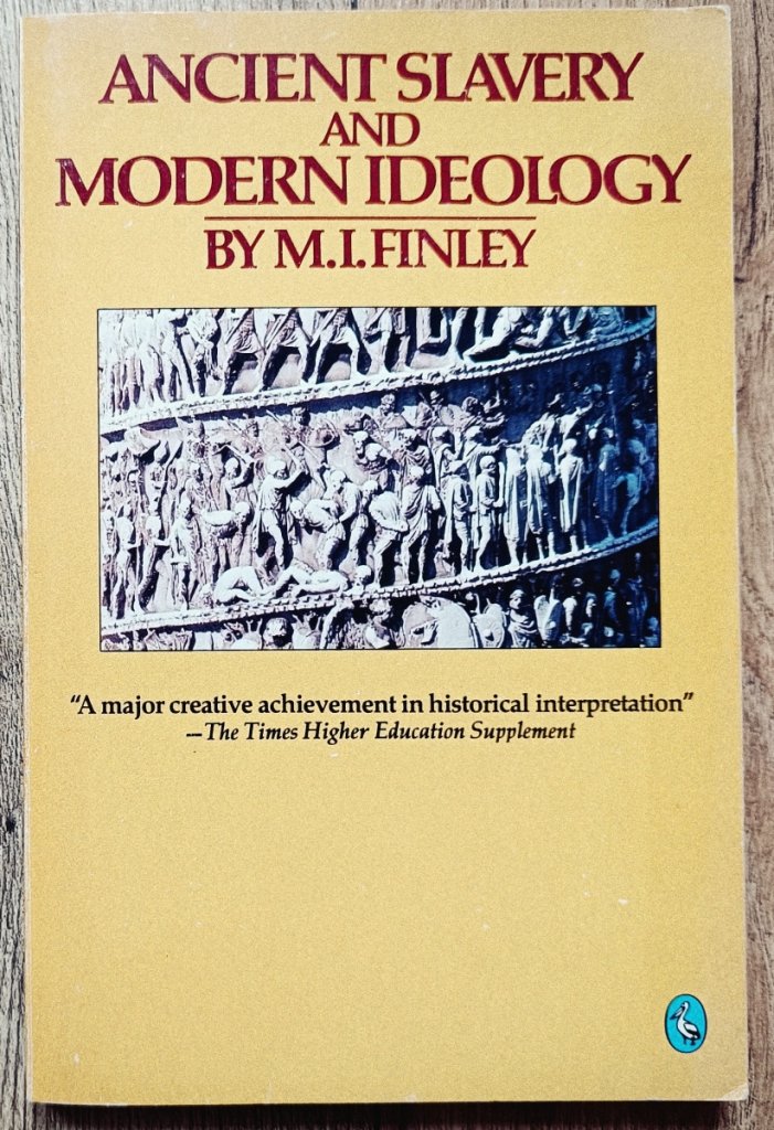 Moses Finley Ancient Slavery and Modern Ideology