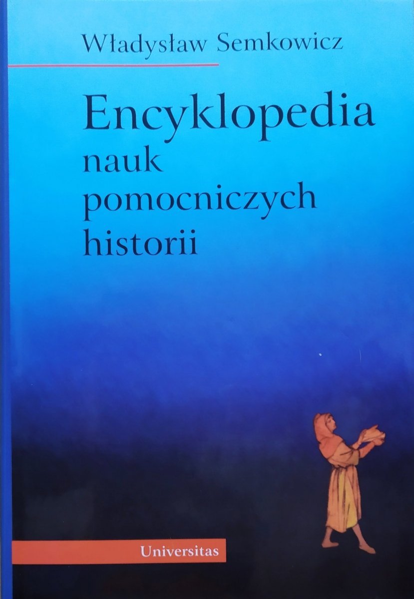 Władysław Semkowicz Encyklopedia nauk pomocniczych historii