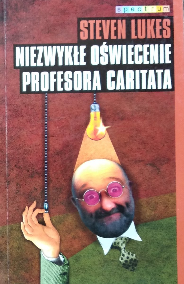 Steven Lukes • Niezwykłe oświecenie profesora Caritata: komedia idei ...