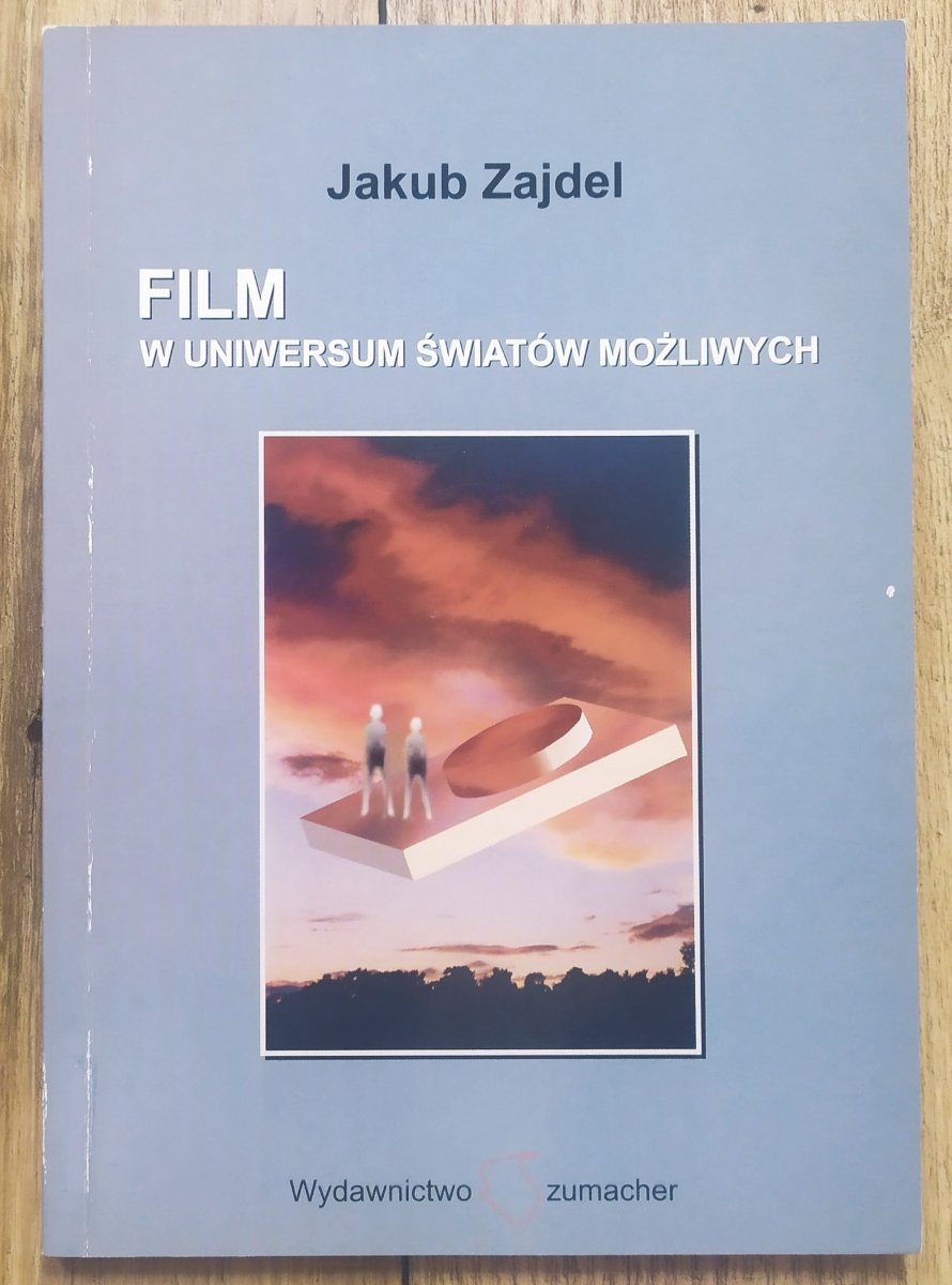 Jakub Zajdel Film w uniwersum światów możliwych [dedykacja autorska]