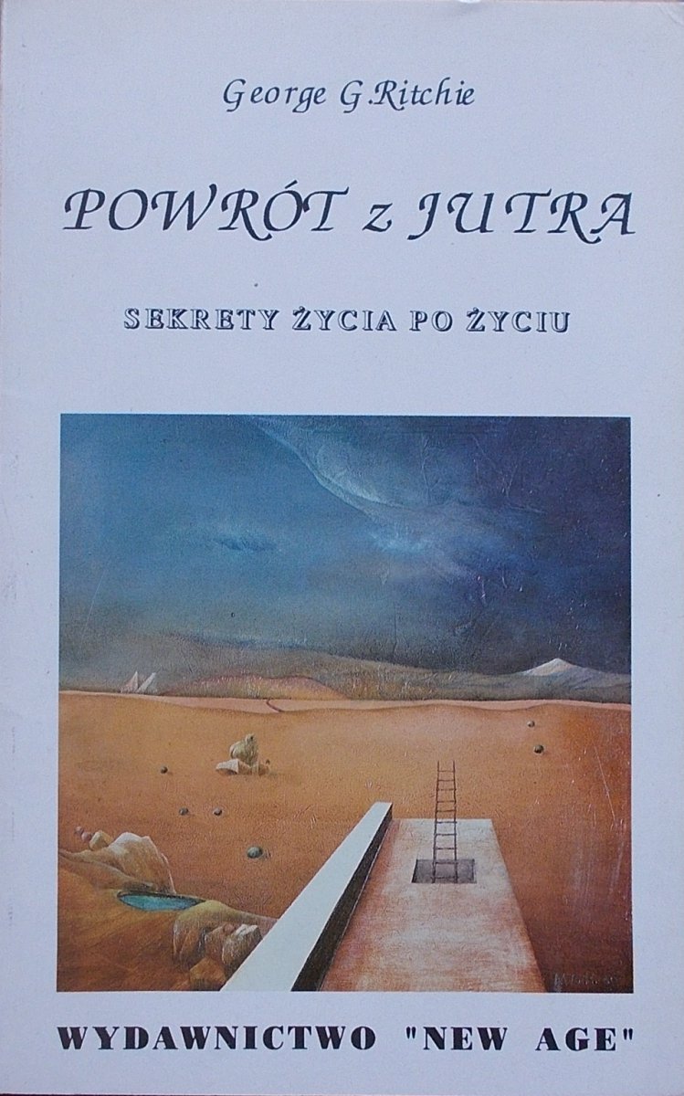 George G. Ritchie • Powrót z jutra. Sekrety życia po życiu - Ezoteryka ...