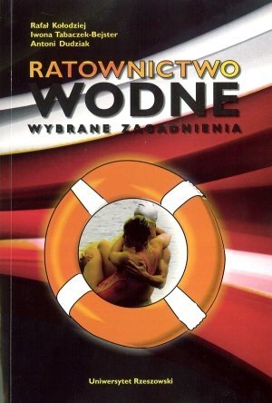 Ratownictwo wodne Wybrane zagadnienia, Rafał Kołodziej, Iwona Tabaczek ...