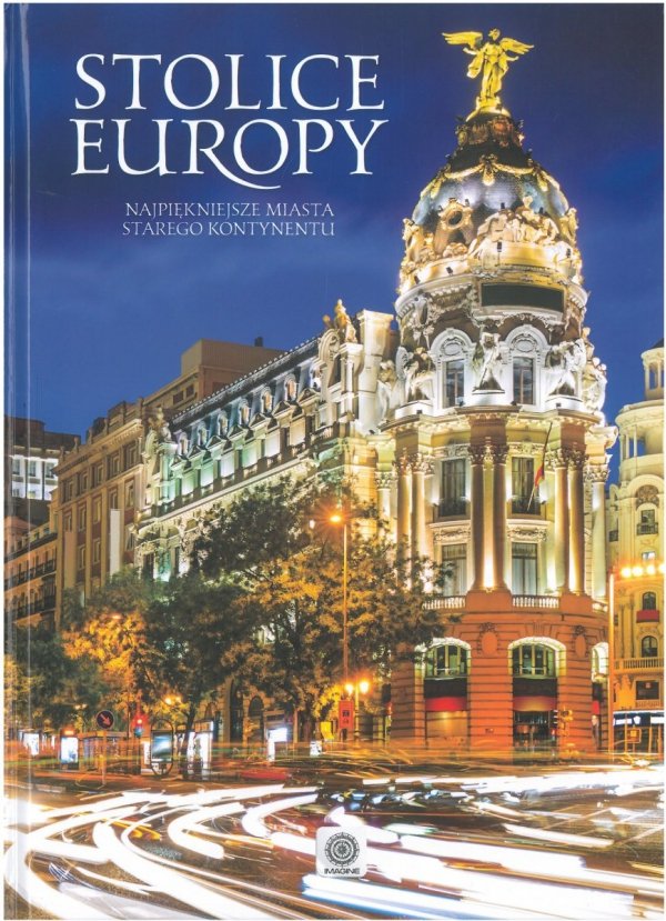 Stolice Europy. Najpiękniejsze miasta starego kontynentu - ŚWIAT ...