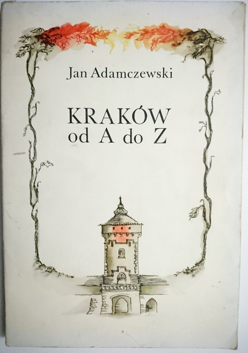 KRAKÓW OD A DO Z - Jan Adamczewski - Przewodniki, książki krajoznawcze ...